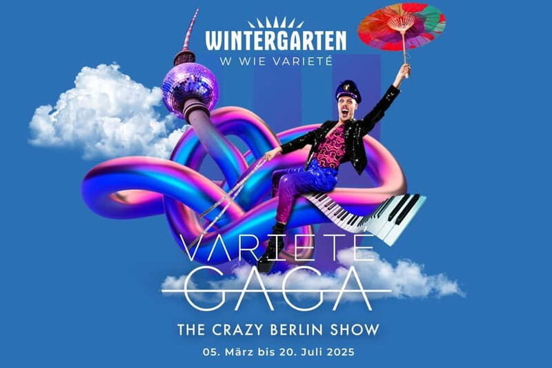 Berlin: VARIETÉ GAGA at Wintergarten - Varieté Show - Who Should Attend?