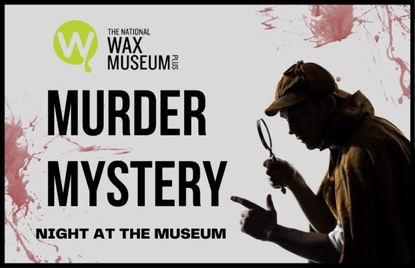 Dublin: Murder Mystery at the National Wax Museum - The Experience in Context