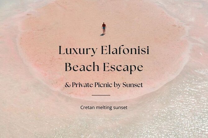 Elafonisi Beach Luxury Escape with Picnic by Sunset - The Final Word