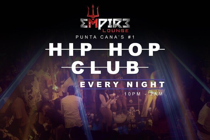Empire Lounge: Punta Cana Hip-Hop Music & Nightclub Experience - What Is This Tour Really About?