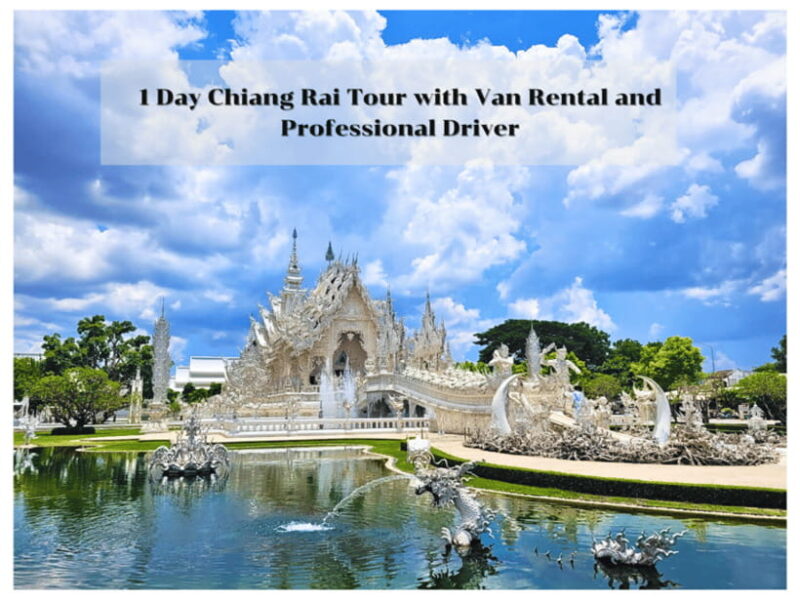 From Chiang Mai: Chiang Rai 1Day Tour with Driver - Exploring Further Sights