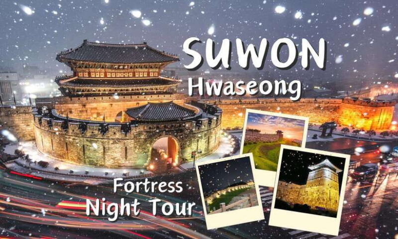 From Seoul: Evening Tour to UNESCO Suwon Hwaseong Fortress - Exploring Suwon Hwaseong Fortress at Night