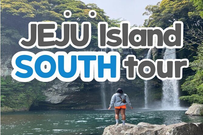 Full-Day Jeju Island SOUTH Tour (entrance fee included) - Exploring Jeju’s Natural Wonders in Comfort and Style