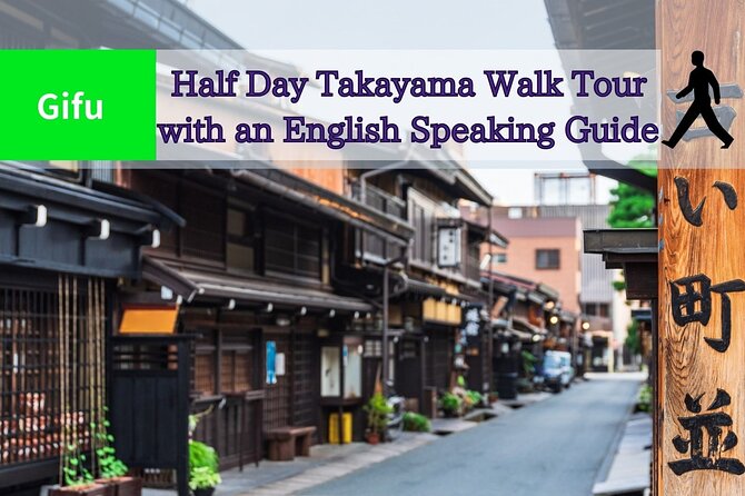 Half-Day Takayama Walking Tour With an English Speaking Guide - Highlights of the Walking Tour