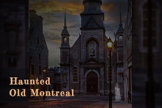 Haunted Old Montreal - The Guide and Atmosphere