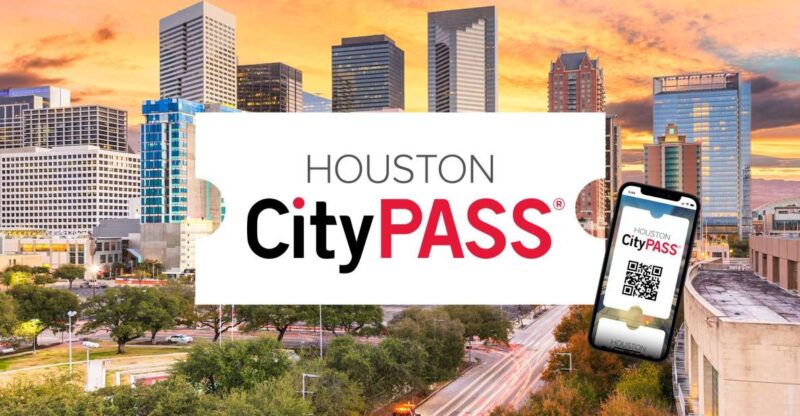 Houston CityPASS®: Save up to 51% at 5 Top Attractions - Key Points