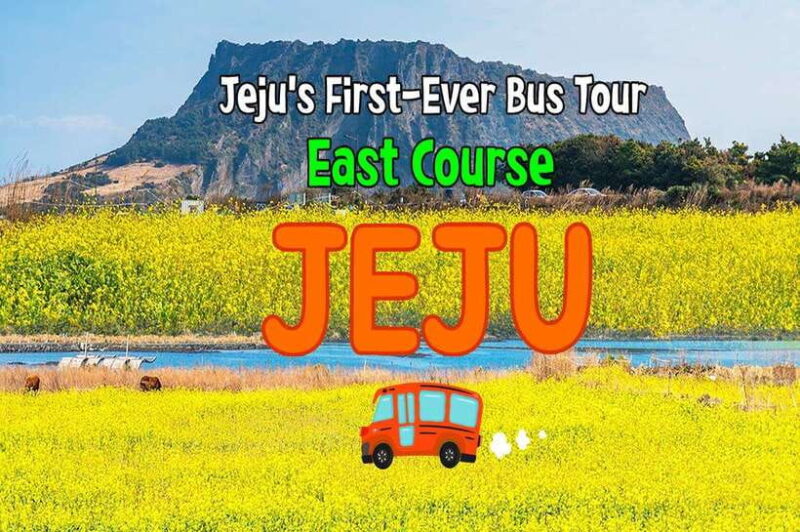 Jeju Island: Full-Day East Jeju Bus Tour with Entry Fees - Key Points
