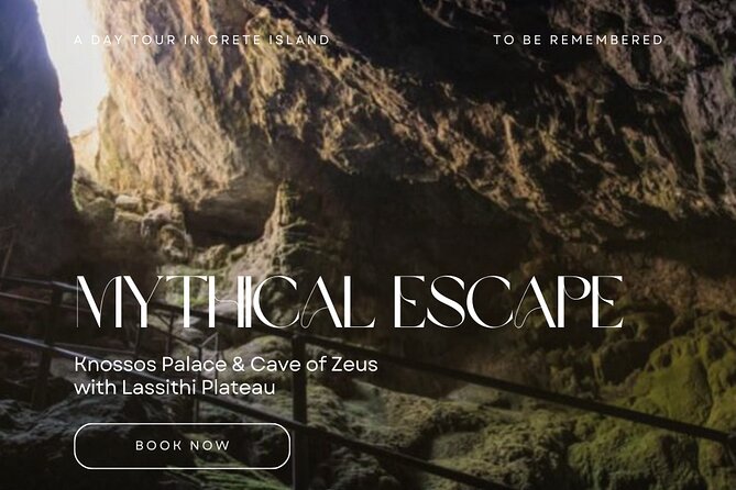 Mythical Escape: Zeus Cave & Knossos Palace With Lassithi Plateau From Heraklion - Booking and Additional Details