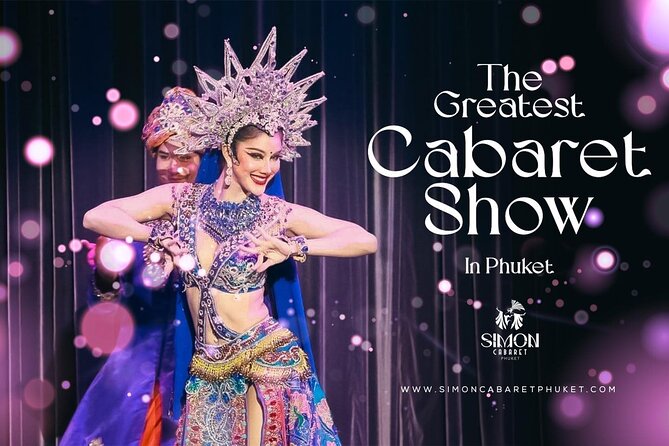 Phuket Simon Cabaret Show Ticket only - Analyzing the Shows Highlights and Drawbacks