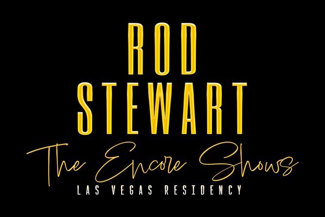 Rod Stewart: The Encore Shows at The Colosseum at Caesars Palace - The Itinerary Breakdown