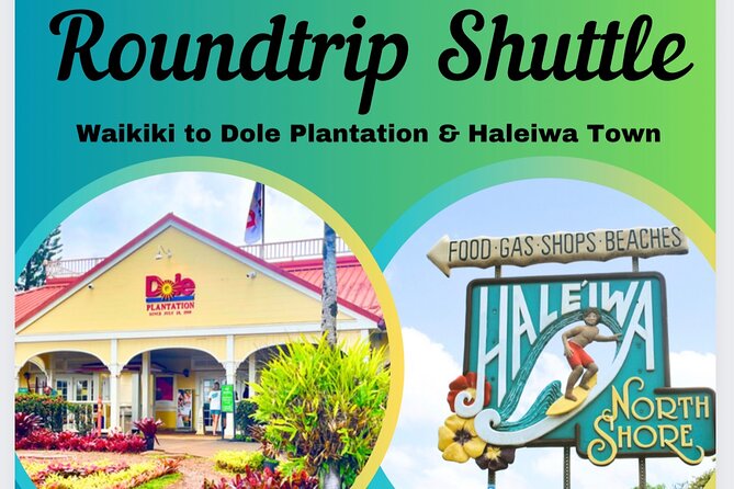 Roundtrip Shuttle From Waikiki to Dole Plantation & Haleiwa Town - Transportation and Accessibility
