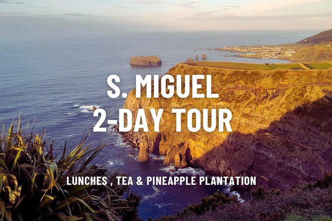 São Miguel: 2-Day Small Group, West & East Island Tour With Lunch - Discovering the East Side of São Miguel