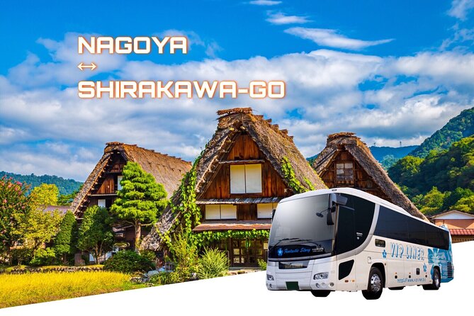 Shirakawa-Go From Takayama/Nagoya One Day Bus Ticket - Key Points