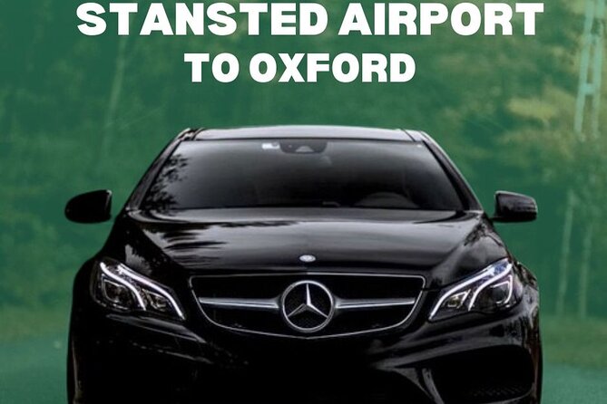 Stansted Airport To Oxford Private Transfer - Seamless and Stress-Free Journey
