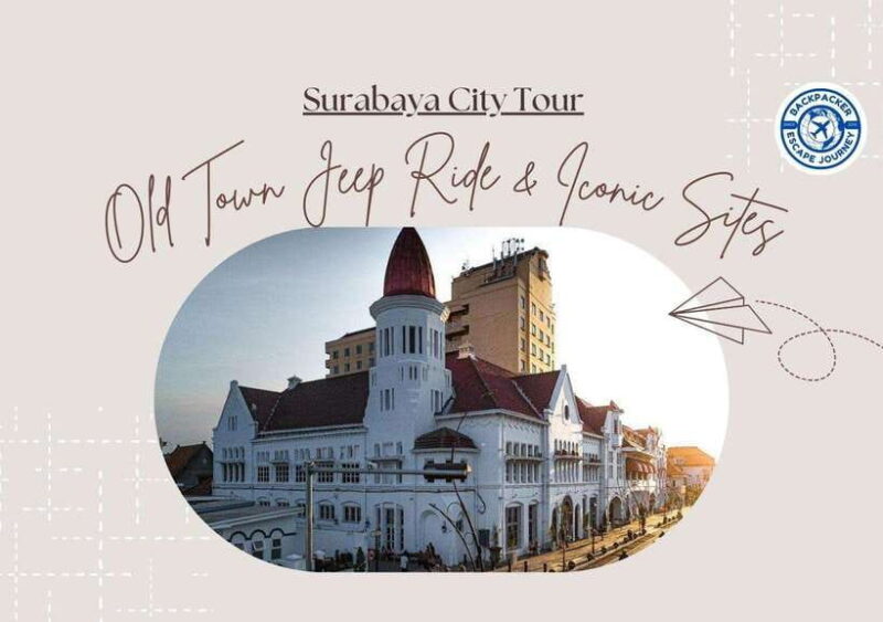 Surabaya City Tour: Old Town Jeep Ride & Iconic Sites - Key Points