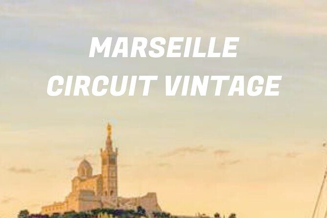 Vintage Guided Tour of Marseille - First impressions and overall value
