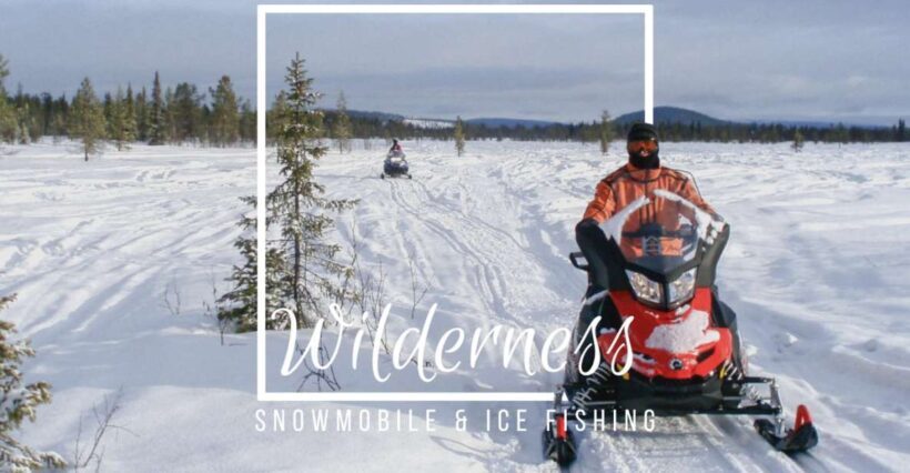 Wilderness Tour with Snowmobile & Ice Fishing - The Itinerary and What to Expect