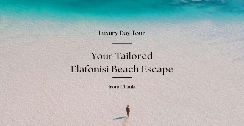 Your Tailored Elafonisi Escape. Luxury Day Tour from Chania. - Final Thoughts